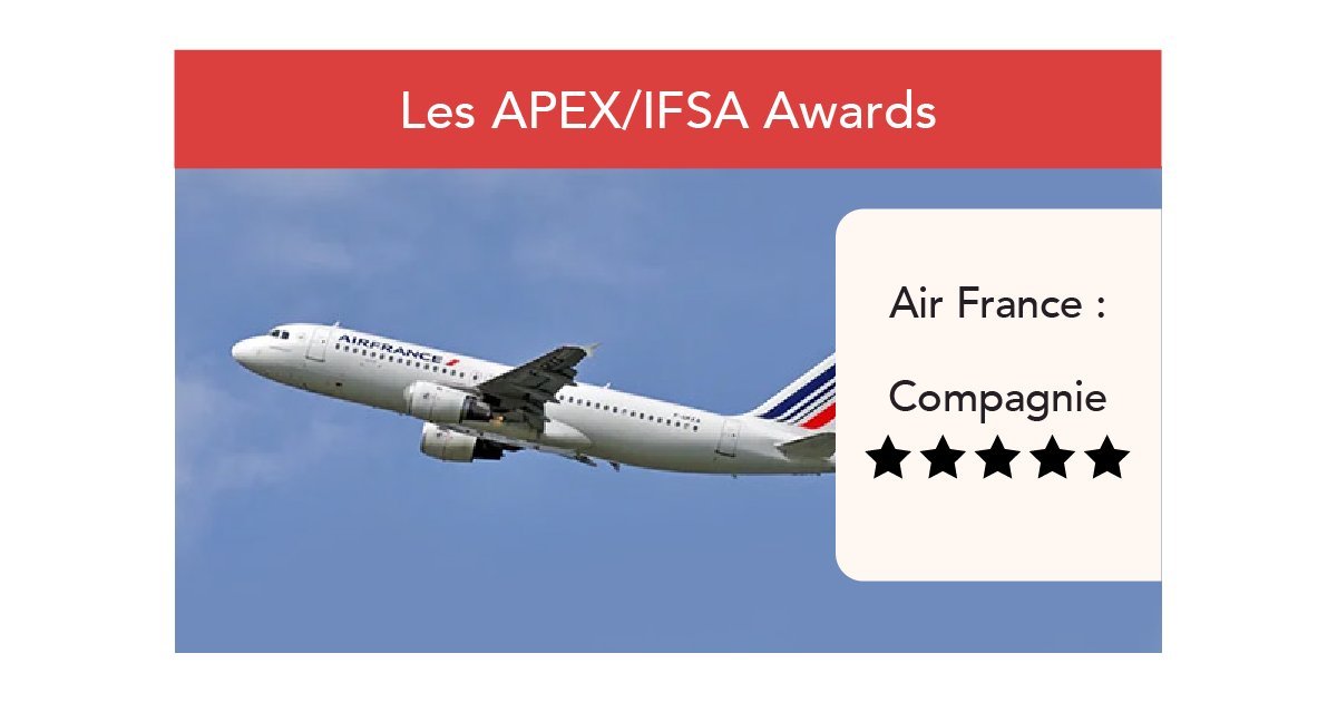 Air France récompensée aux APEX/IFSA Awards - La Gazette du Midi